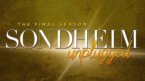 Sondheim Unplugged: The Final Season at 54 Below Cabaret (Jun 28, 2026)