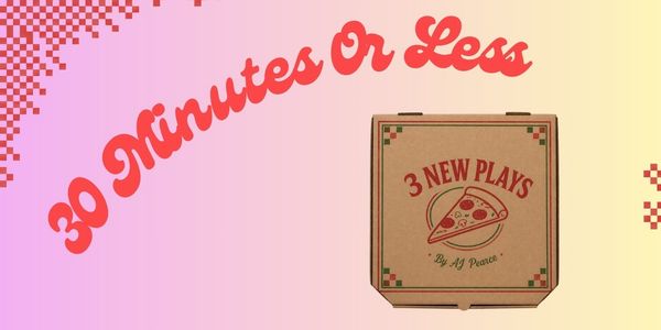 30 MINUTES OR LESS to Open at Full Circle Theatre, Featuring 3 New ...