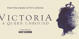 VICTORIA - A QUEEN UNBOUND Comes to the Watermill Theatre