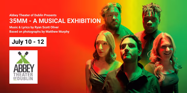 35MM: A Musical Exhibition to Open at Abbey Theater of Dublin