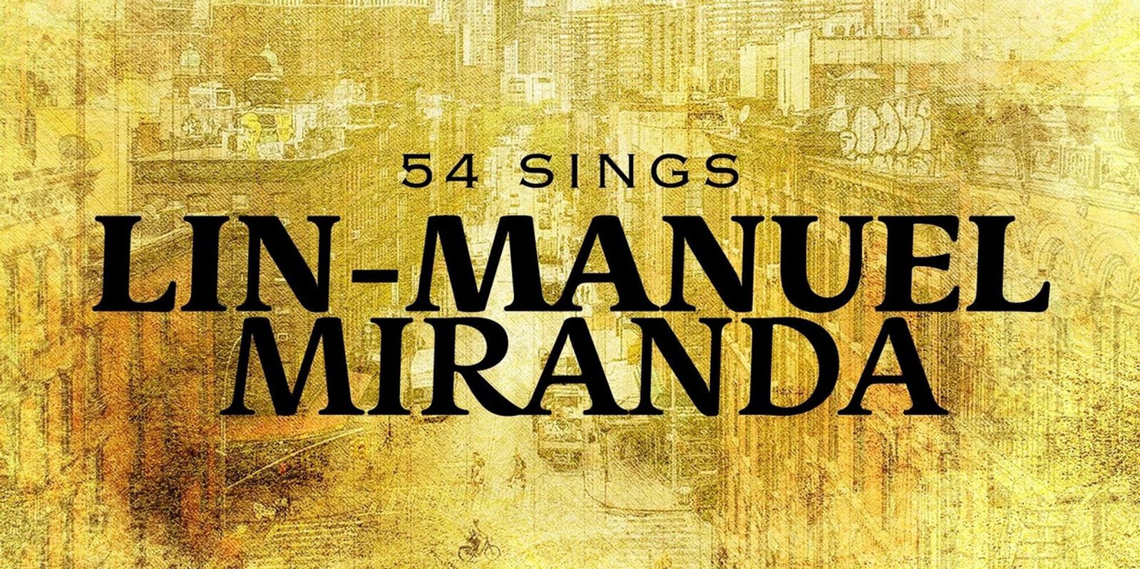 54 SINGS LIN-MANUEL MIRANDA: VOLUME 3 Set For 54 Below