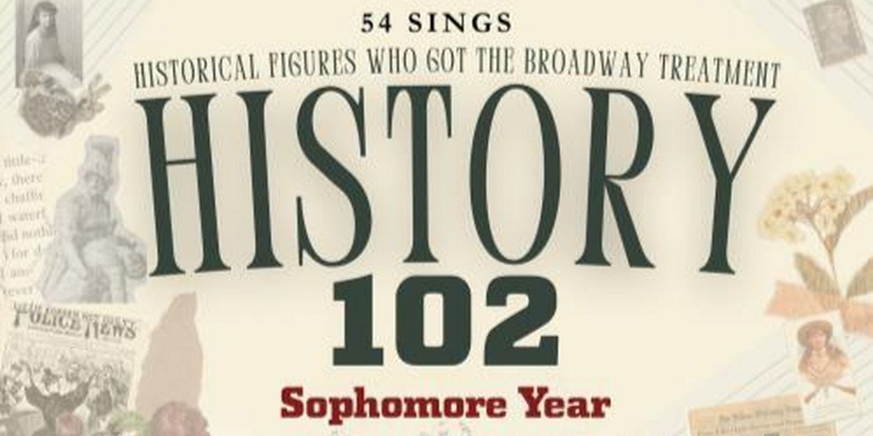 54 SINGS HISTORY 102: SOPHOMORE YEAR Announced At 54 Below