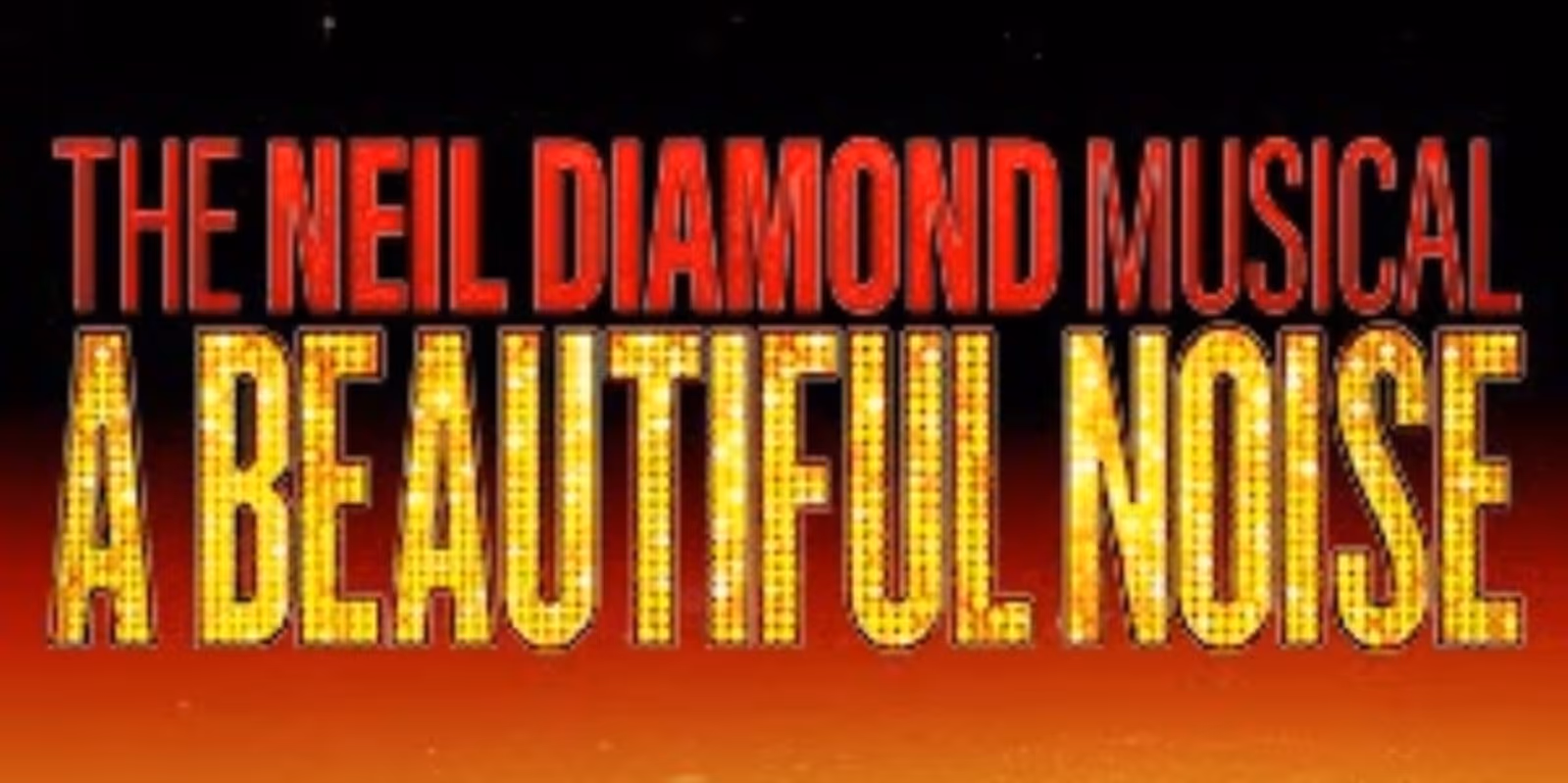 A BEAUTIFUL NOISE: THE NEIL DIAMOND MUSICAL to Make Its Canadian ...