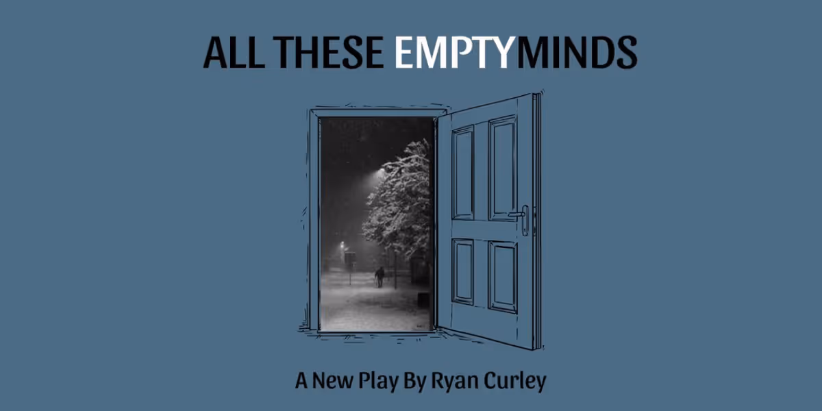 ALL THESE EMPTY MINDS World Premiere to Open at The Rat Theatre