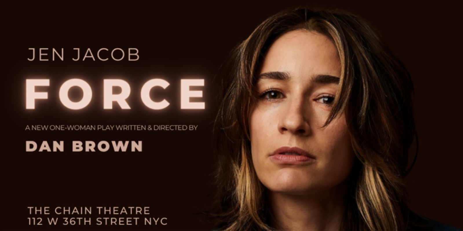 Jen Jacob Stars in Bold and Controversial One-Woman Play FORCE At Chain ...