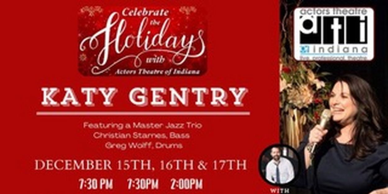 Actors Theatre of Indiana to Welcome Katy Gentry to Celebrate the Holidays