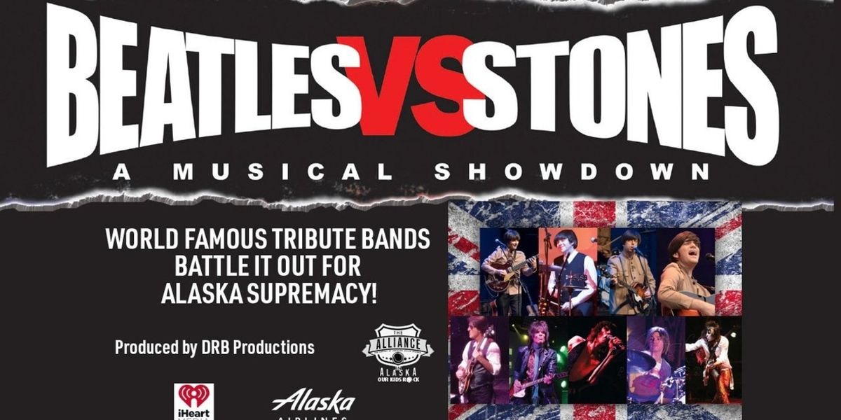 BEATLES VS ROLLING STONES MUSICAL SHOWDOWN Will Come to Alaska This Month