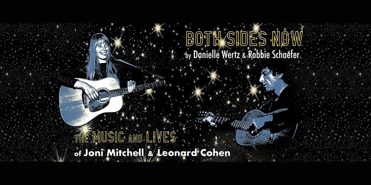 BOTH SIDES NOW: The Music and Lives of Joni Mitchell and Leonard Cohen Comes to GableStage
