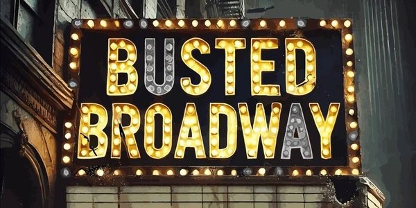 Busted Broadway to Launch as New Comedy-Driven Musical Theatre ...