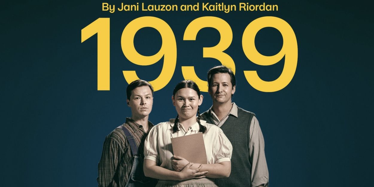 Canadian Stage Kicks Off 2024-25 Season With Toronto Premiere Of 1939