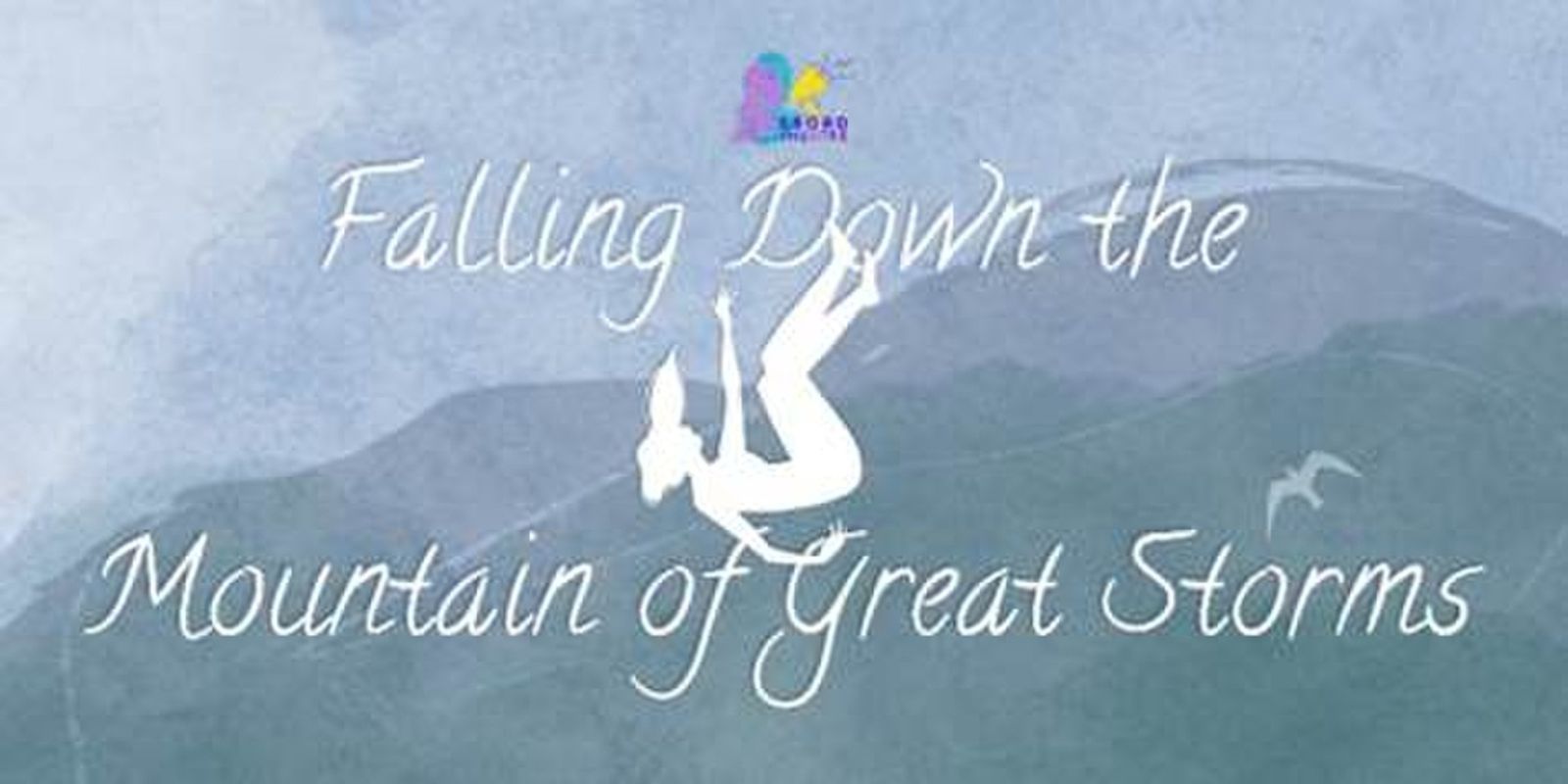 Cast Set for FALLING DOWN THE MOUNTAIN OF GREAT STORMS at Broad Theatre