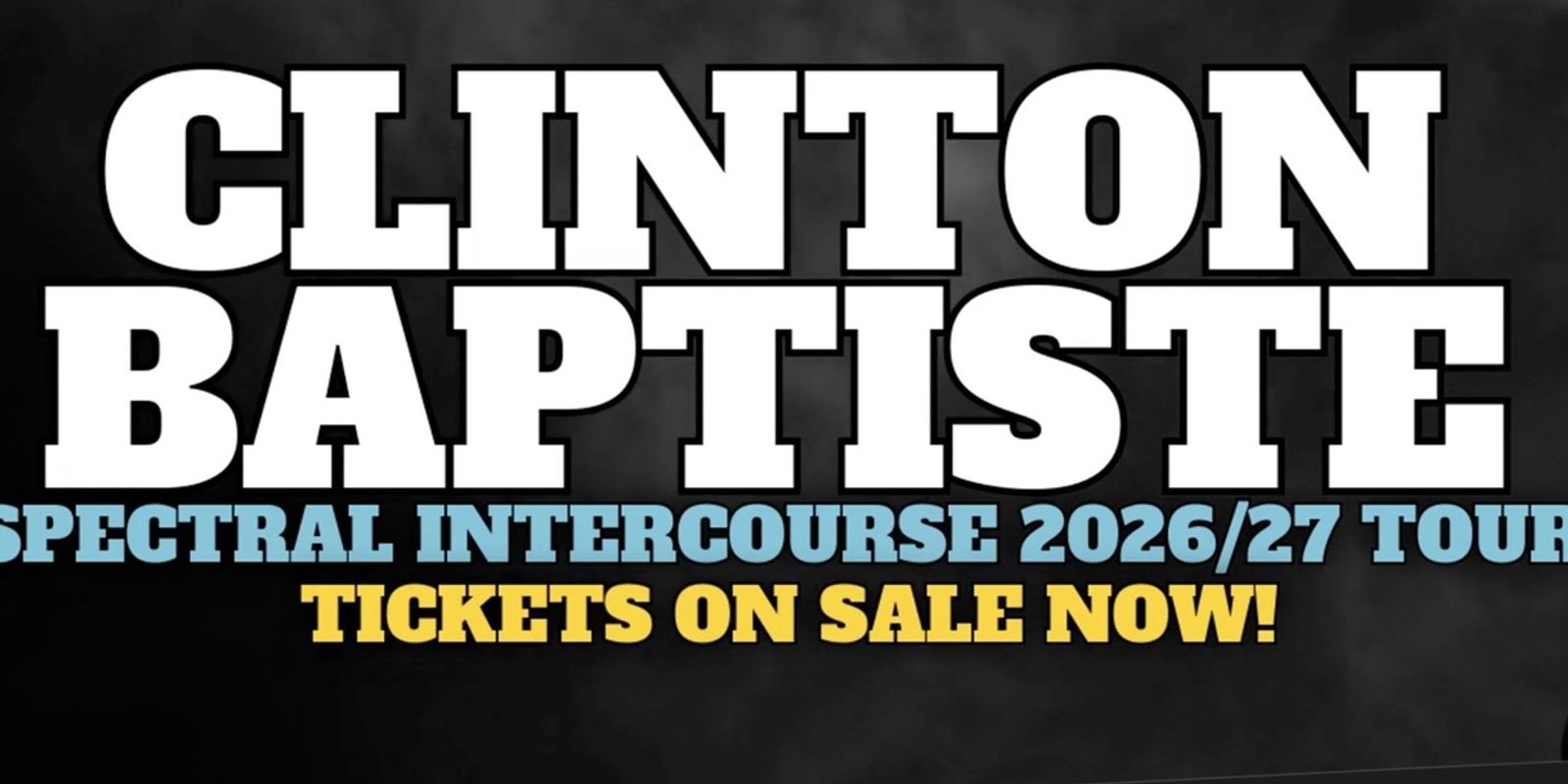 Clinton Baptiste Adds Extra Dates To UK Live Tour SPECTRAL INTERCOURSE
