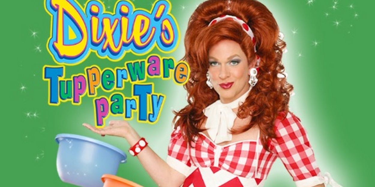 DIXIE'S TUPPERWARE PARTY Opens at the Kennedy Center in May