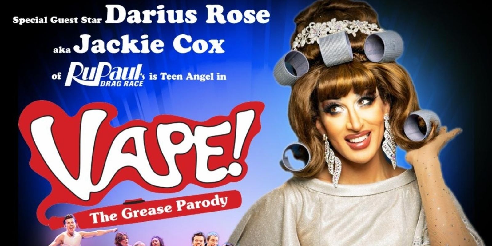 Darius Rose AKA Jackie Cox To Join VAPE! THE GREASE PARODY For Five Performances Only