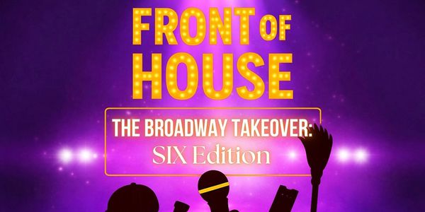 FRONT OF HOUSE: THE BROADWAY TAKEOVER Returns To 54 Below Highlighting ...