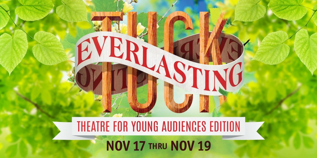 Granbury Theatre Academy to Present TUCK EVERLASTING: Theatre for Young Audiences Edition