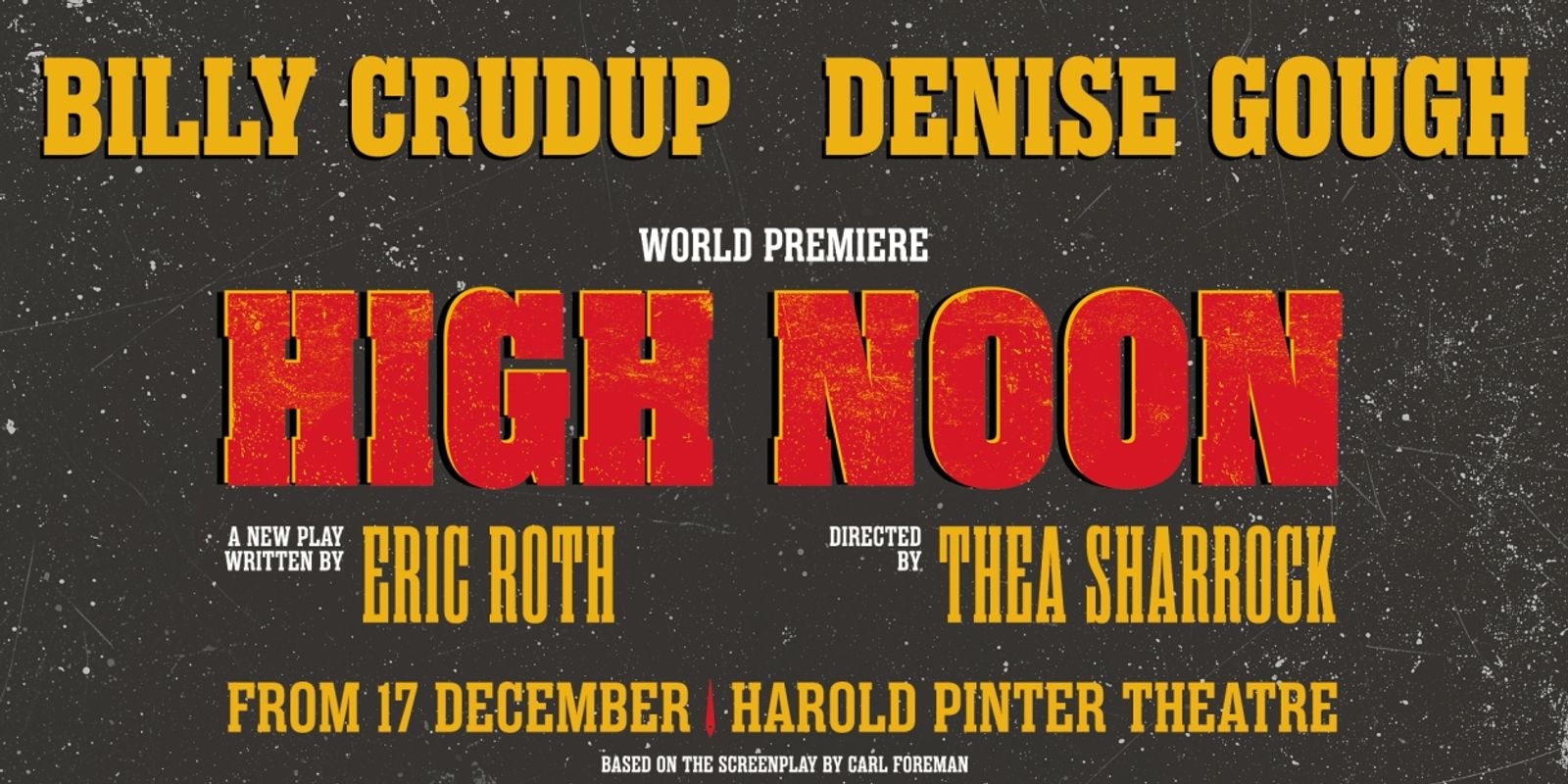 HIGH NOON Starring Billy Crudup and Denise Gough Will Premiere at The ...