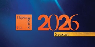 Hayes Theatre Reveals 2026 Season