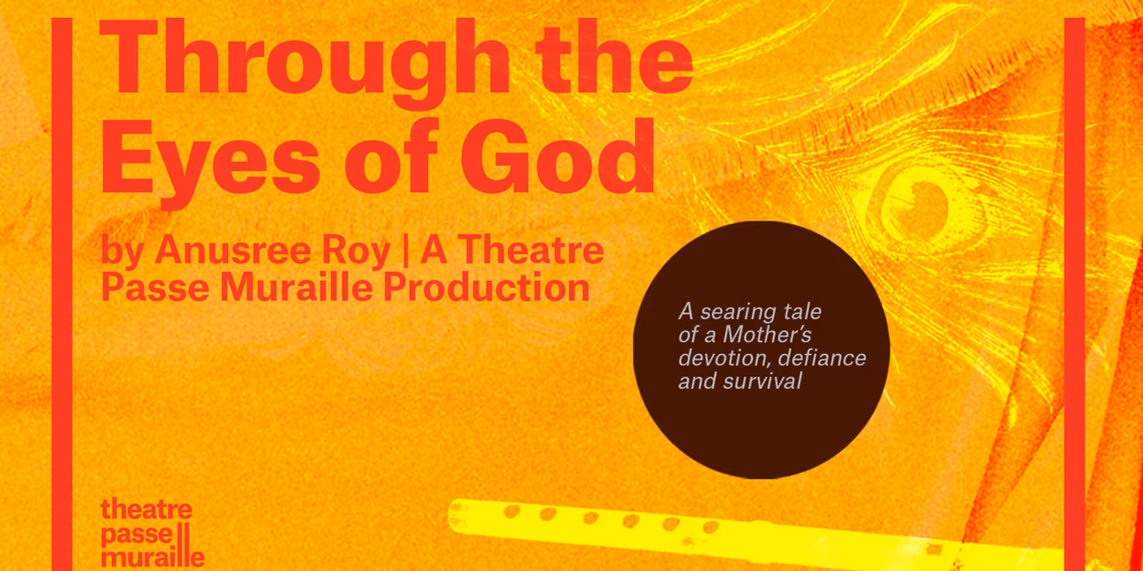 Interview: Anusree Roy of THROUGH THE EYES OF GOD at Theatre Passe Muraille