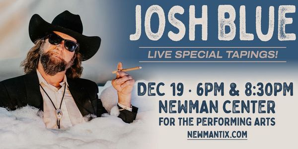 JOSH BLUE: LIVE SPECIAL TAPINGS to Film at Newman Center in Denver