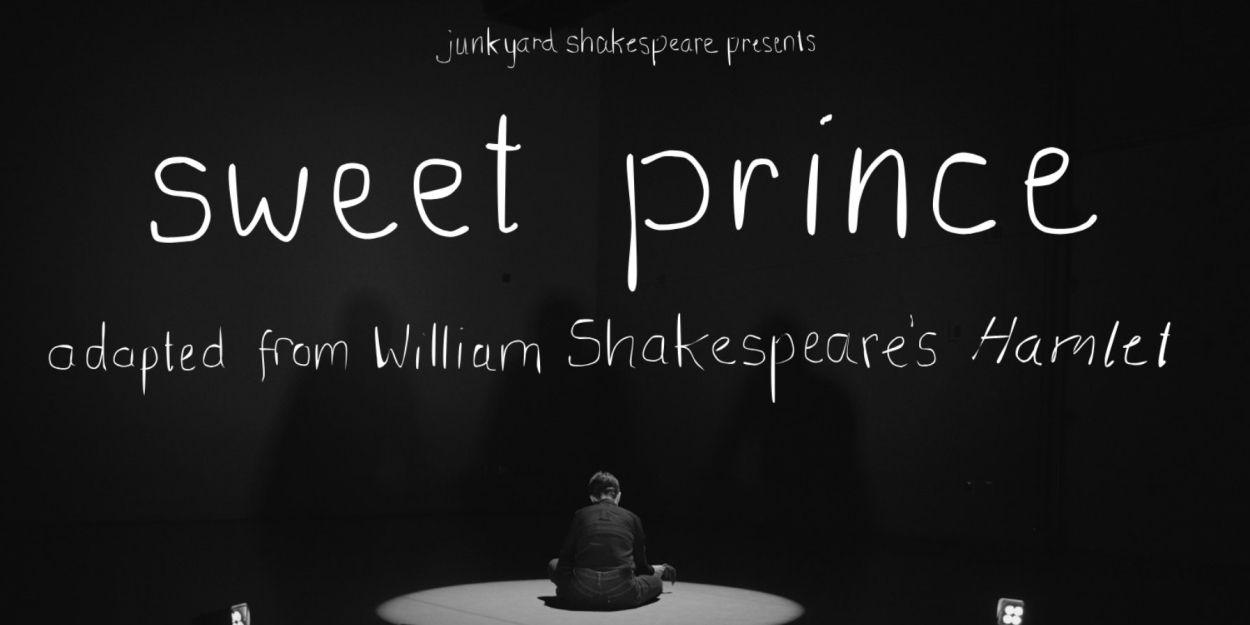 Junkyard Shakespeare Presents SWEET PRINCE A One-Woman 'Hamlet'