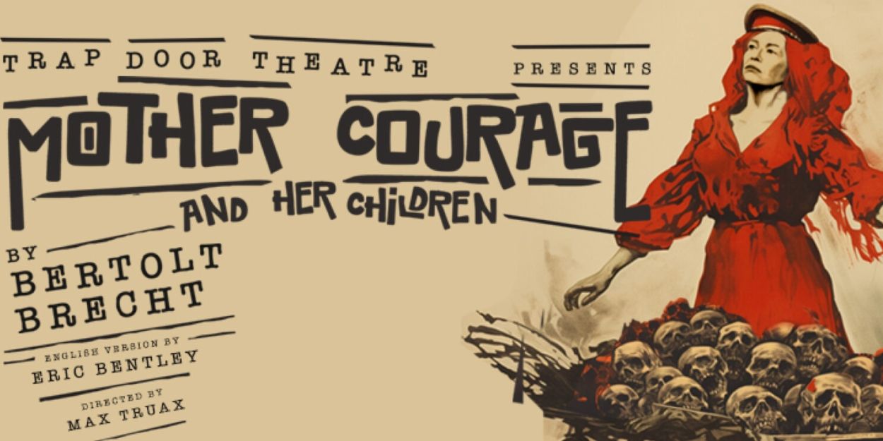 MOTHER COURAGE AND HER CHILDREN Opens This Month At Trap Door Theatre