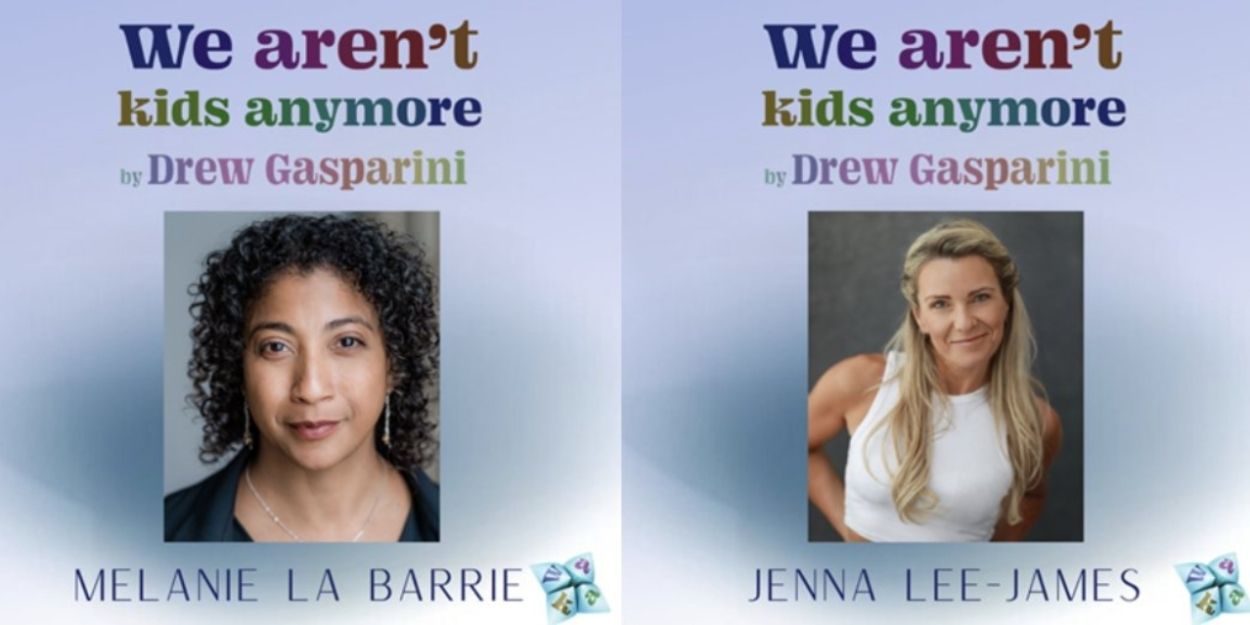 Melanie La Barrie and Jenna Lee-James Join Drew Gasparini's WE AREN'T ...