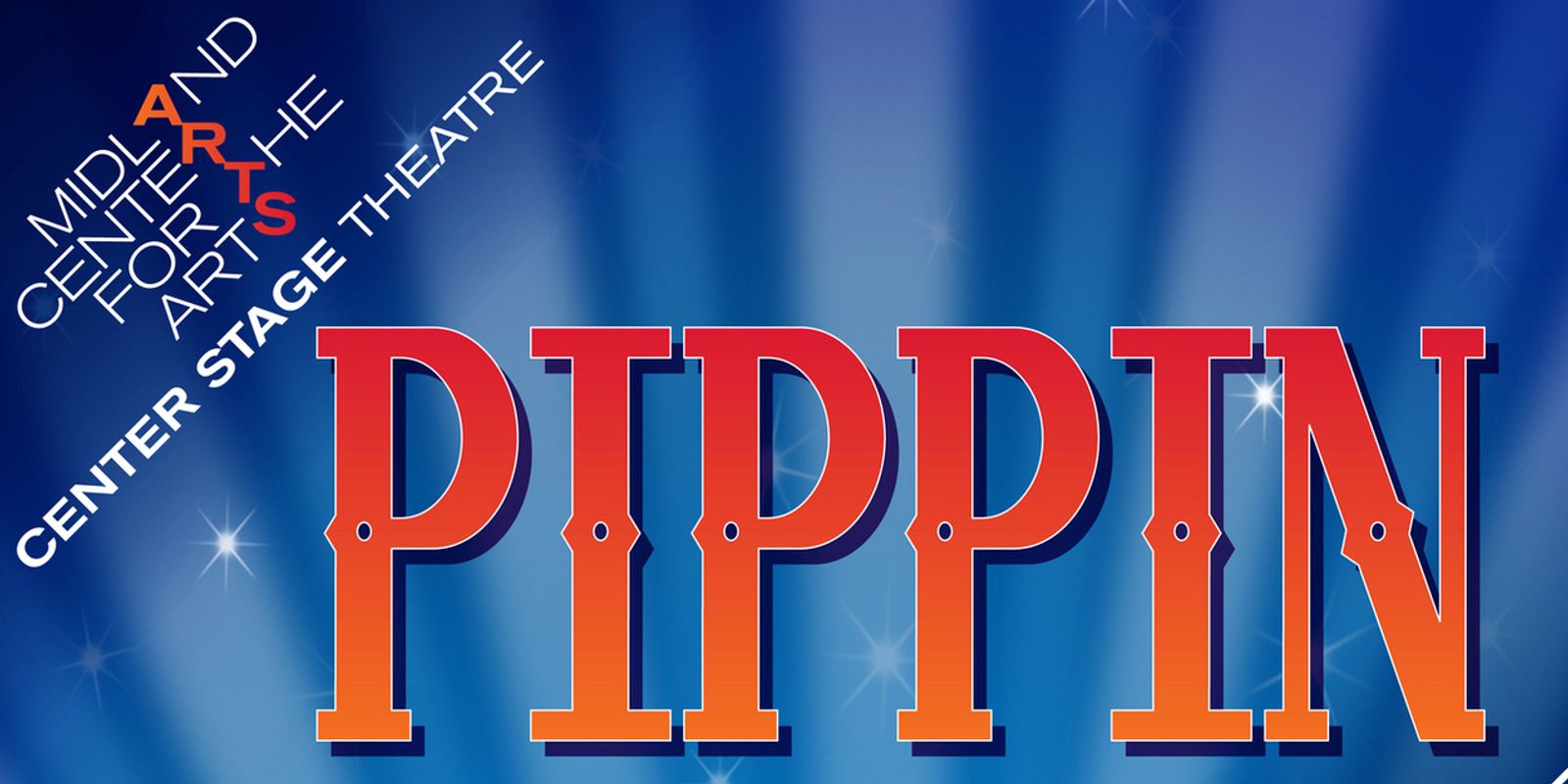 Midland Center For The Arts To Produce PIPPIN; Replacing Previously ...