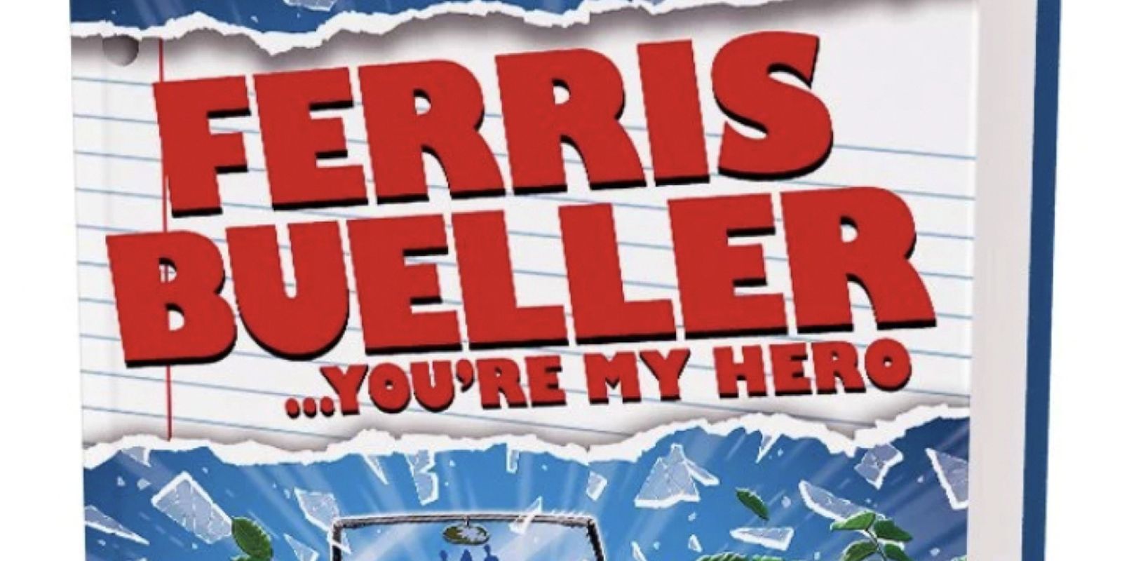 FERRIS BUELLER...YOU’RE MY HERO Book Will Explore The Making Of FERRIS ...