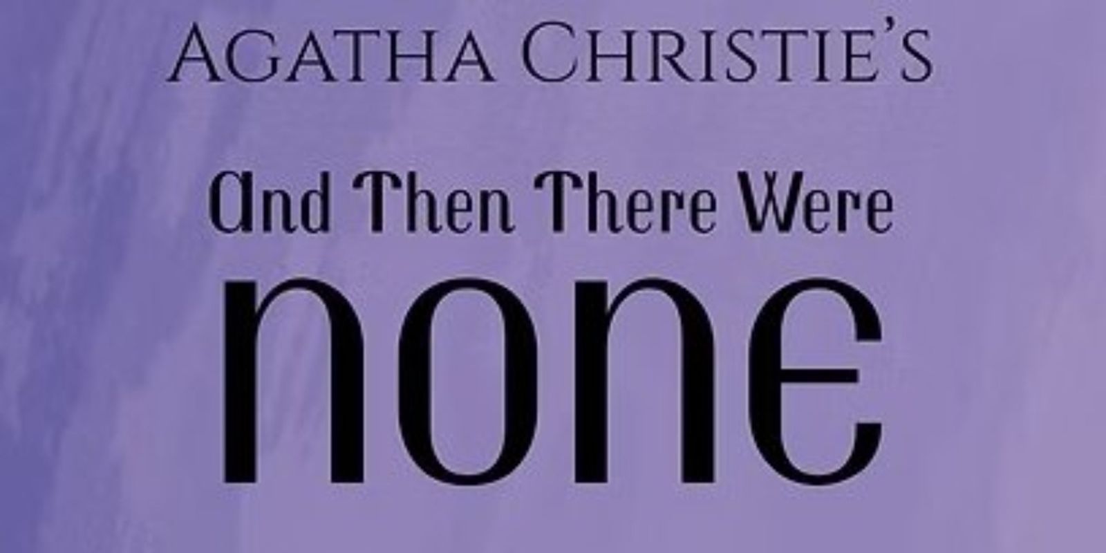 Review: AND THEN THERE WERE NONE BY AGATHA CHRISTIE at Hutt Repertory