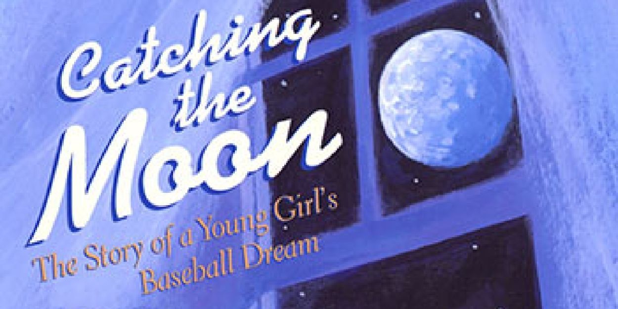 Review: CATCHING THE MOON at Children's Theatre Of Charlotte