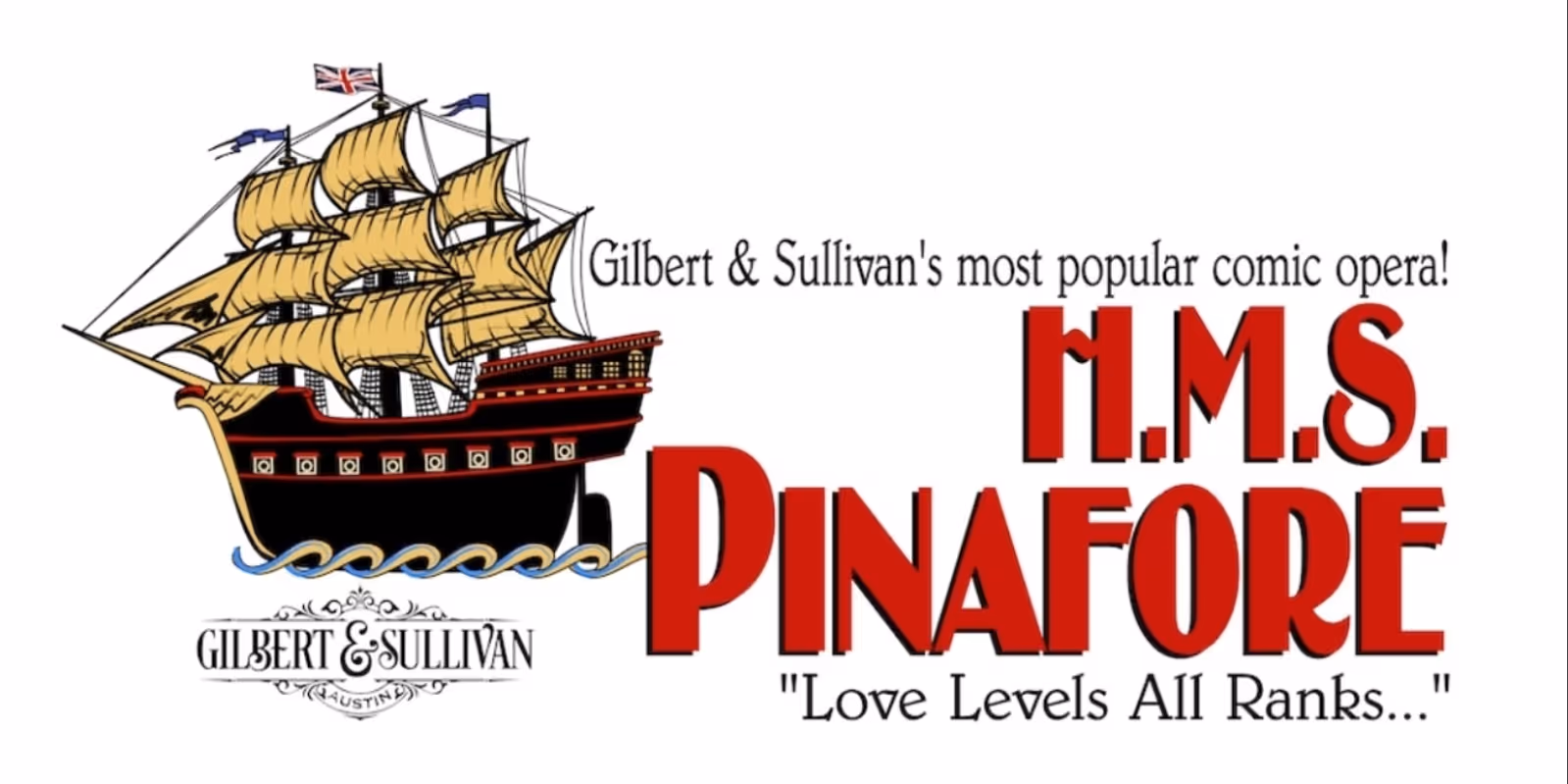 Review: H.M.S. PINAFORE by Gilbert And Sullivan Austin At MacTheatre
