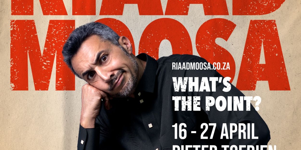 Riaad Moosa Brings WHAT'S THE POINT to Monte in April