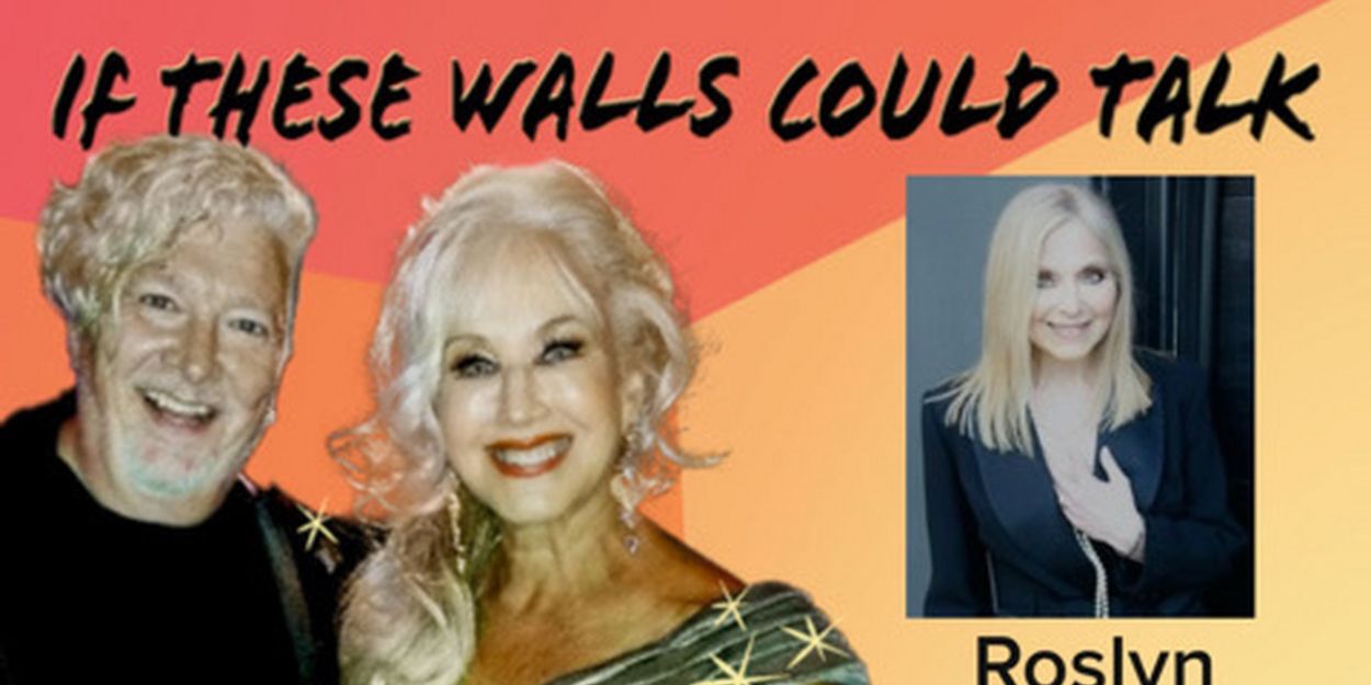 Roslyn Kind Guests on IF THESE WALLS COULD TALK with Hosts Wendy Stuart ...