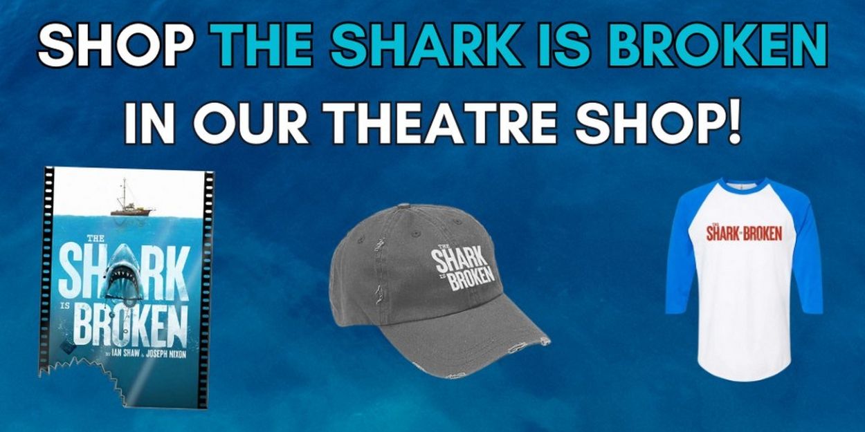 Shop THE SHARK IS BROKEN Merch in Our Theatre Shop!