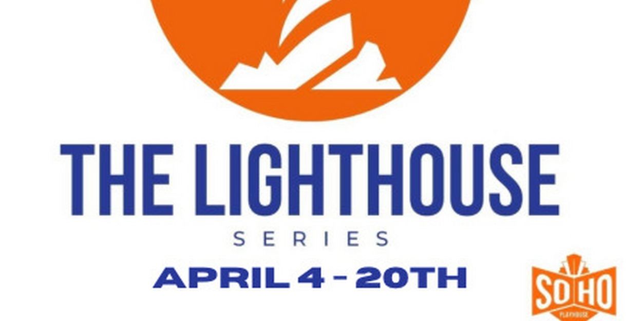 SoHo Playhouse Announces 2025 LIGHTHOUSE SERIES Lineup