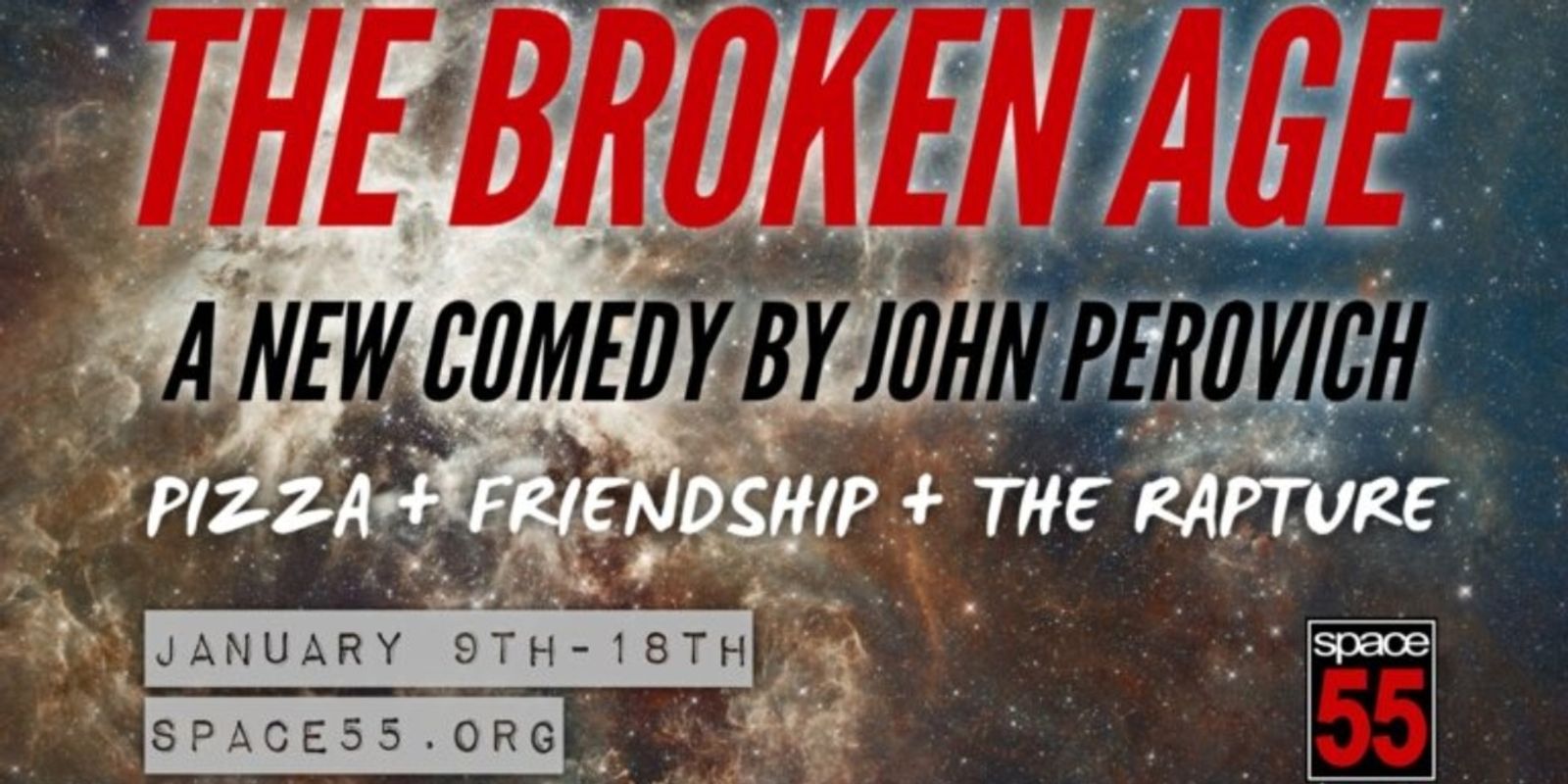 Space 55 to Present World Premiere Of THE BROKEN AGE by John Perovich