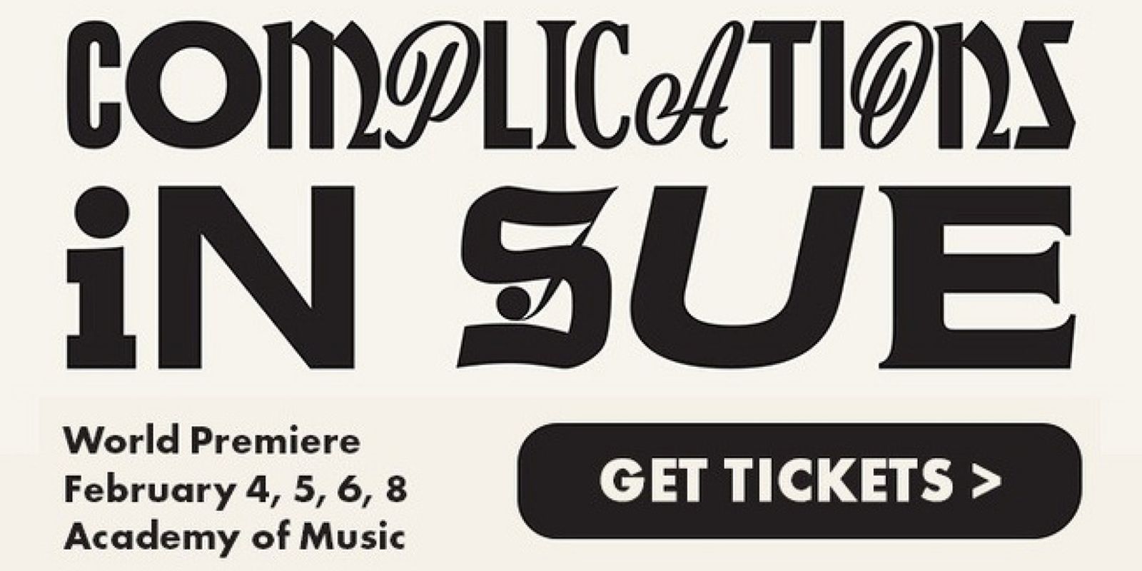 Spotlight: COMPLICATIONS IN SUE at Academy of Music