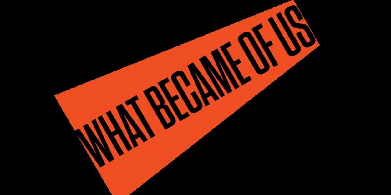 Spotlight: WHAT BECAME OF US at ATLANTIC STAGE 2