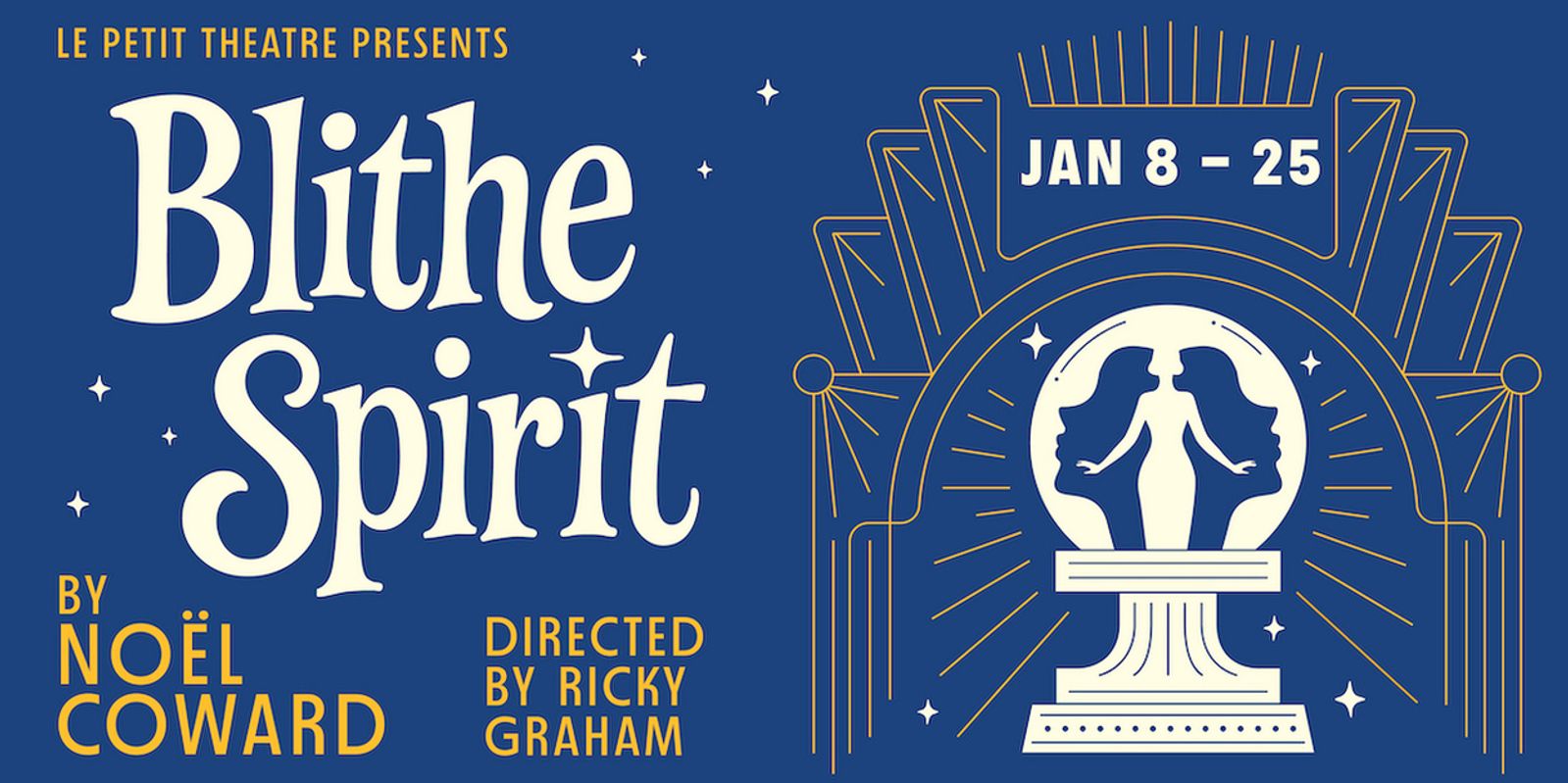 Le Petit Theatre Will Present Noël Coward’s BLITHE SPIRIT Directed By ...