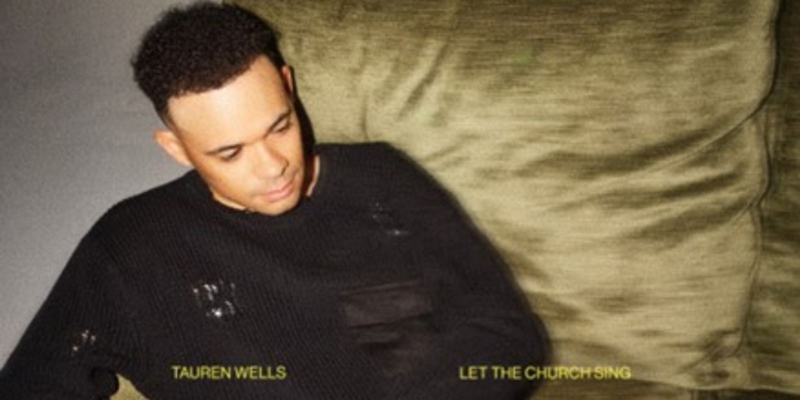 Tauren Wells Releases New EP 'Let The Church Sing'