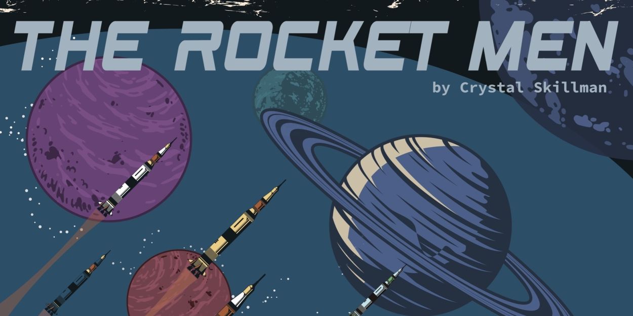THE ROCKET MEN PLAY Receives NYC Presentation With Phoenix Theatre