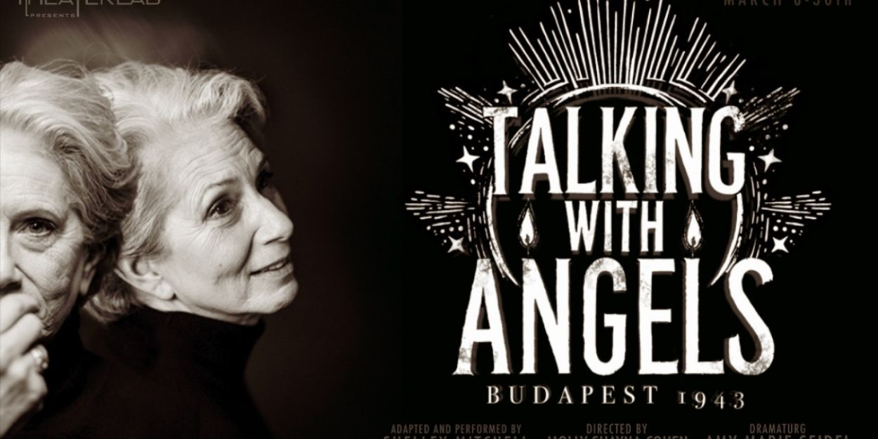 Theaterlab Presents Shelly Mitchell's TALKING WITH ANGELS: BUDAPEST 1943