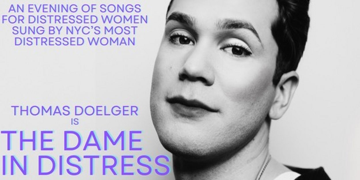 Thomas Doelger Will Bring THE DAME IN DISTRESS to Green Room 42