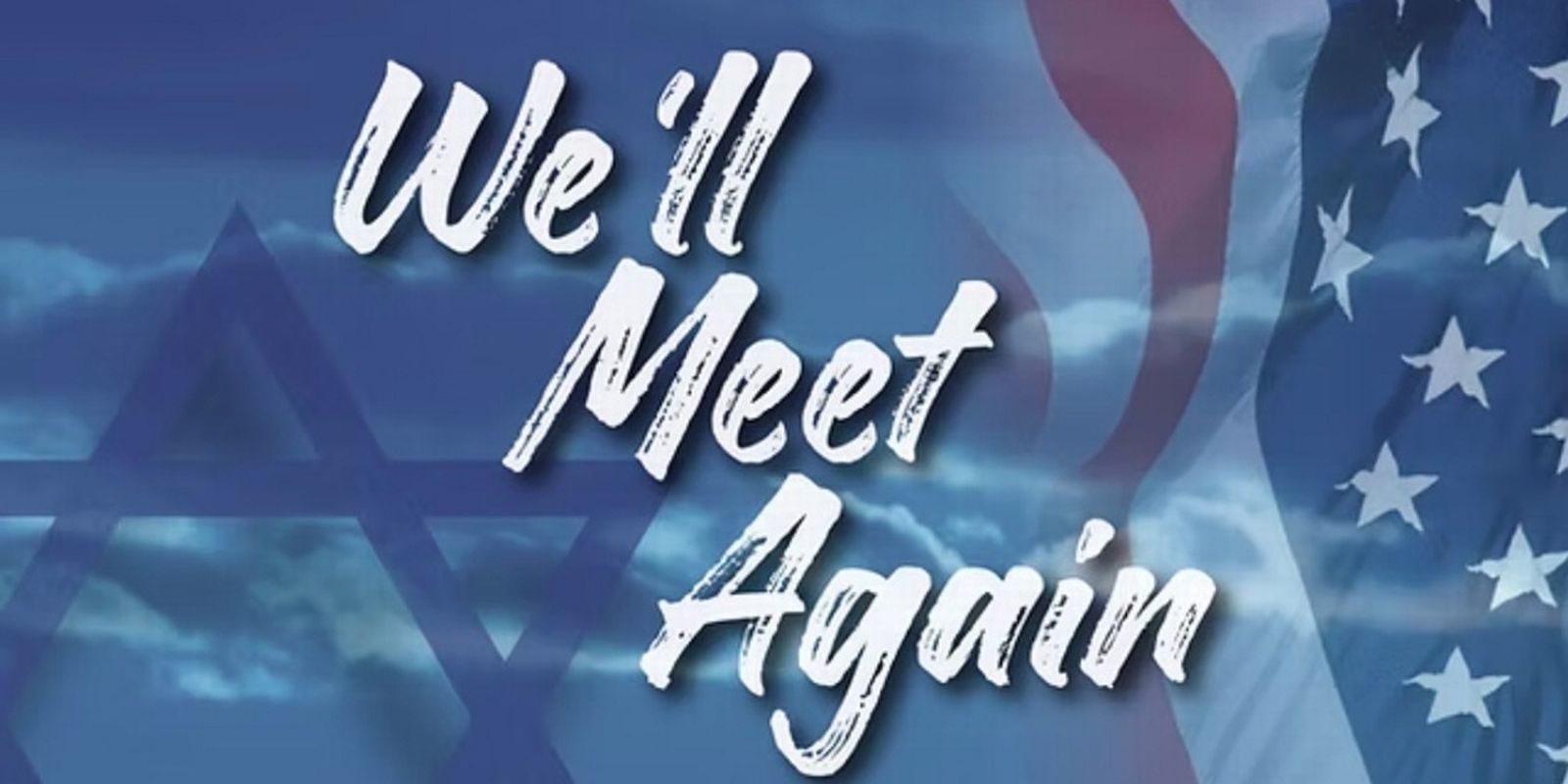 WE'LL MEET AGAIN Musical to Star Broadway Veteran Herndon Lackey at ...