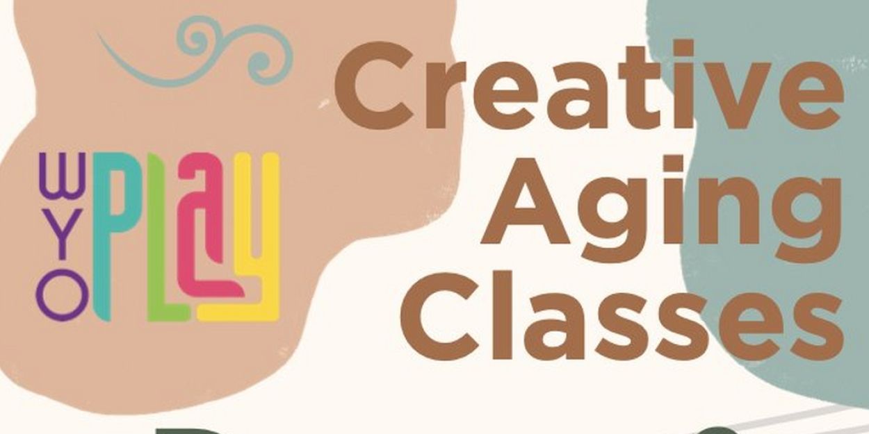 WYO PLAY Hosts Creative Aging Classes